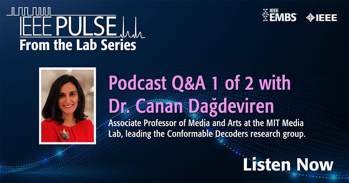 Canan Dagdeviren is interviewed by IEEE's Pulse “From the Lab” podcast ...