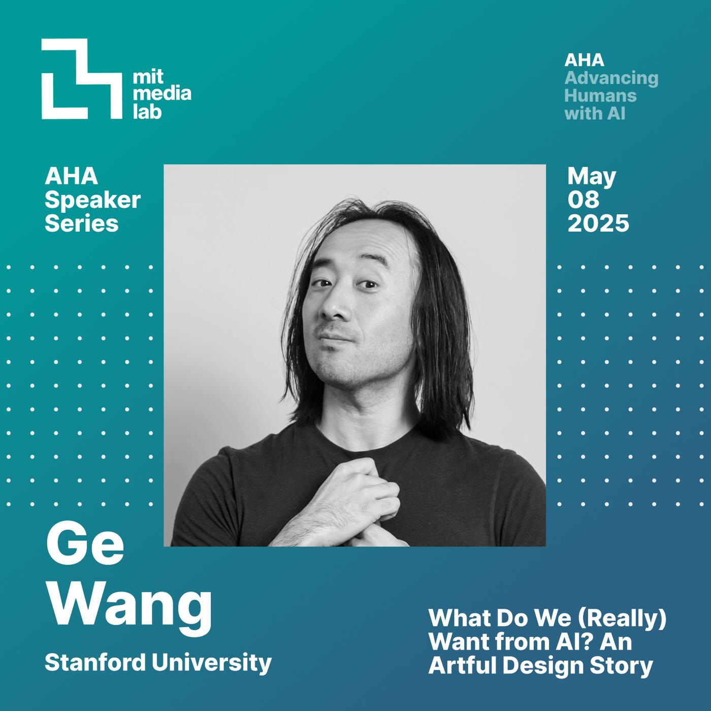 AHA Seminar Series : Ge Wang — What Do We (Really) Want from AI? An ...